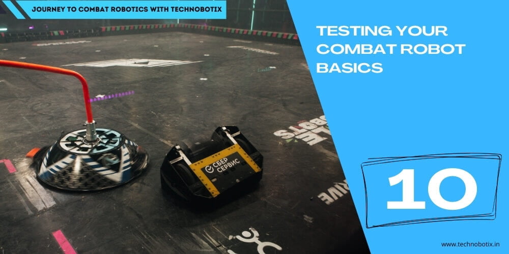 Testing Your Combat Robot Basics | Step-by-Step Guide | TECHNOBOTIX
