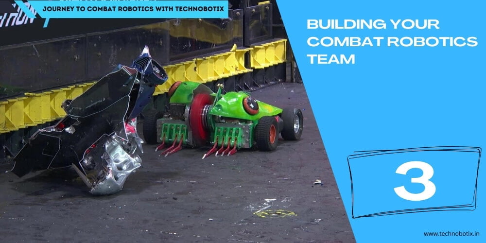 Building Your Combat Robotics Team | Dream Team | TECHNOBOTIX