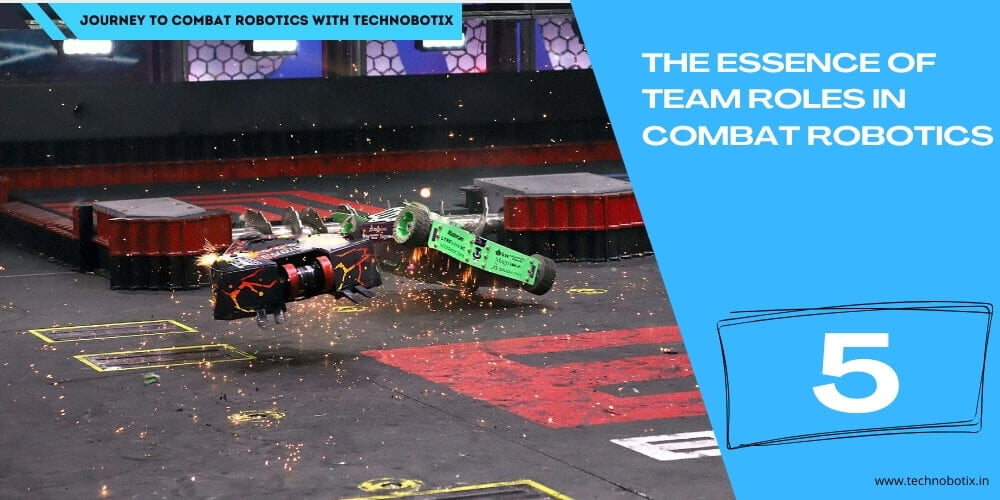 The Essence of Team Roles in Combat Robotics | TECHNOBOTIX