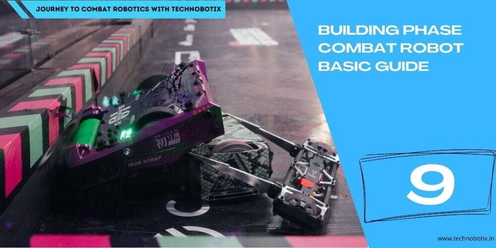 Building Phase: Combat Robot Basic Guide | TECHNOBOTIX